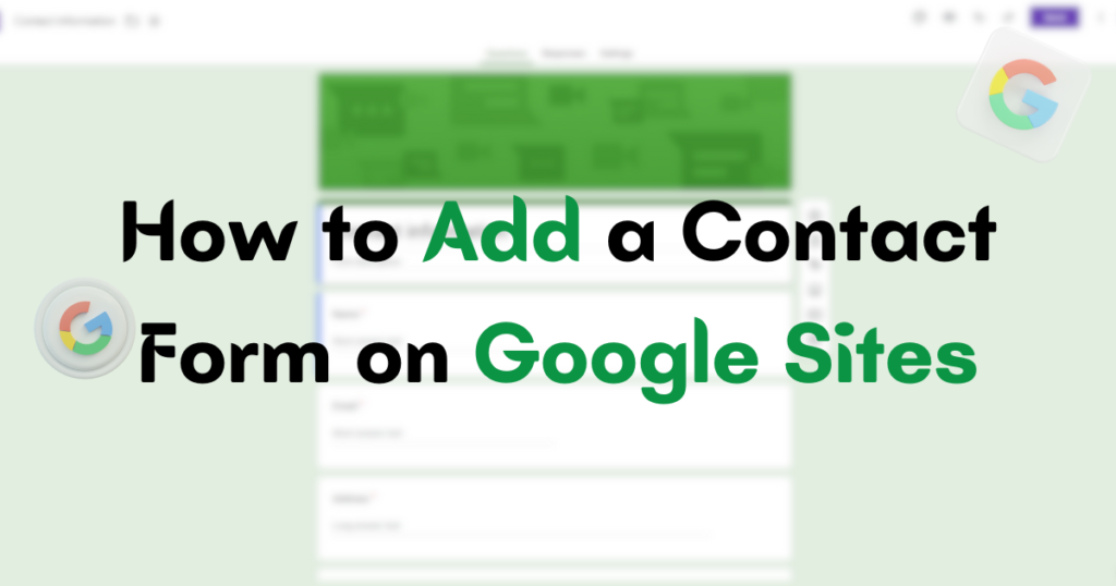 How to Add a Contact Form on Google Sites? (Video and Steps) | CloudWatt