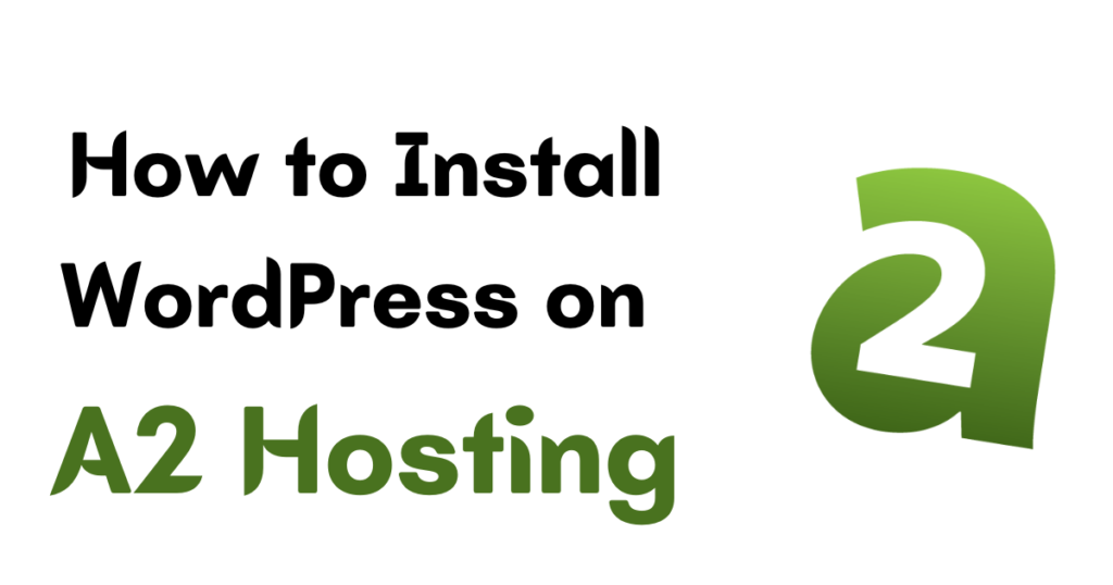 How to Install WordPress on A2 Hosting | CloudWatt
