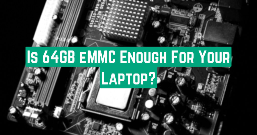 Is 64GB eMMC Enough For Your Laptop? | CloudWatt